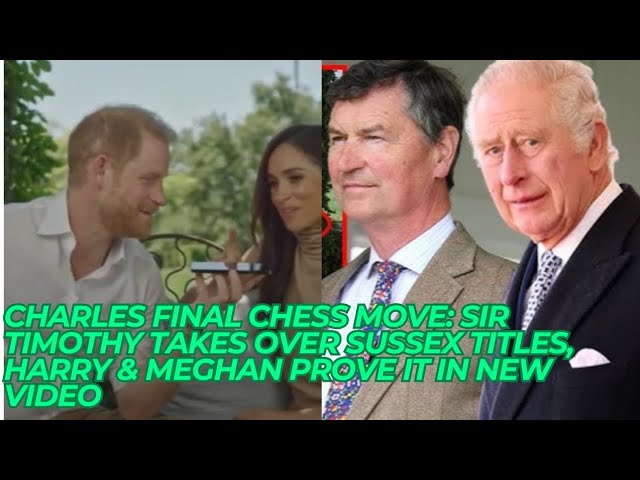Charles’ Final Chess Move: Sir Timothy Takes Over Sussex Title – News ...